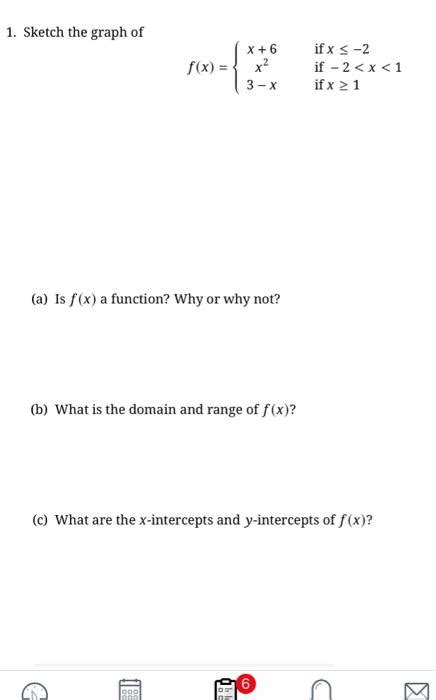 solved 1 sketch the graph of x 6 f x { x if x 2 if