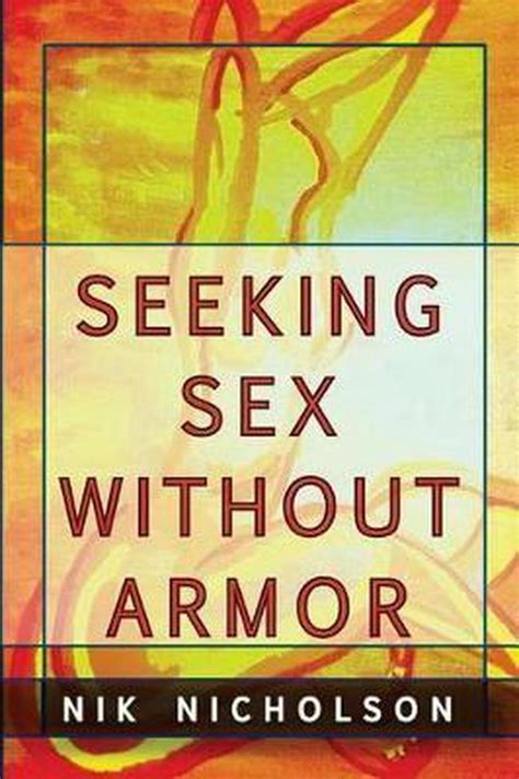 Seeking Sex Without Armor 9781530952656 Nik Nicholson Boeken Bol