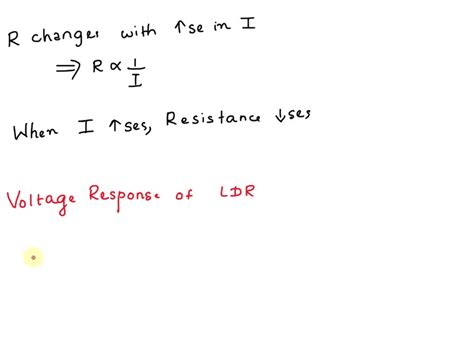 Solved A How Does The Ldr Work B Does The Resistance Increase As It