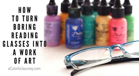 How To Turn Boring Reading Glasses Into A Work Of Art Carolyn Dube