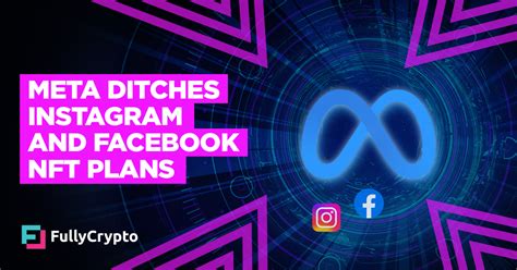 meta rows back on instagram and facebook nft plans