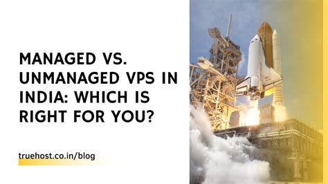 Managed Vs Unmanaged VPS In India Which Is Right For You