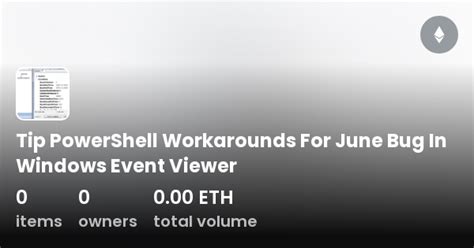 Tip Powershell Workarounds For June Bug In Windows Event Viewer Collection Opensea