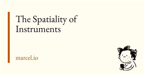 The Spatiality Of Instruments