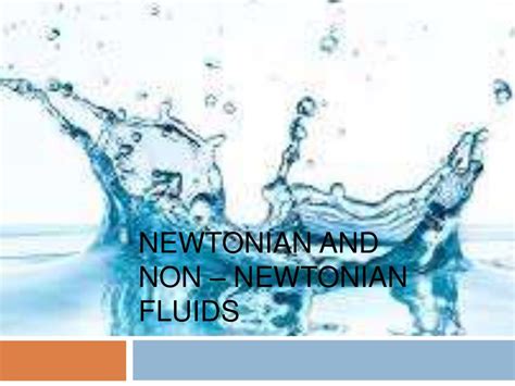 Newtonian And Non Newtonian Fluids