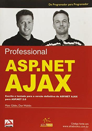 Professional Asp Net Ajax By Matt Wahlin Dan Gibbs Goodreads