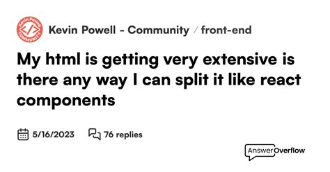 My Html Is Getting Very Extensive Is There Any Way I Can Split It Like React Components Kevin