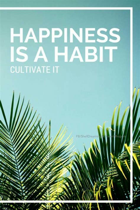 The Words Happiness Is A Habitt Cultivate It Are Surrounded By Palm Leaves Against A Blue Sky