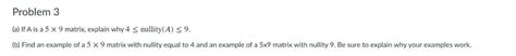 solved problem 3 a if a is a 5 x 9 matrix explain why 4 s
