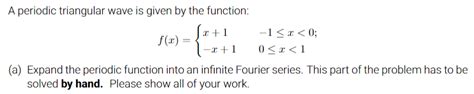 Solved A Periodic Triangular Wave Is Given By The Function