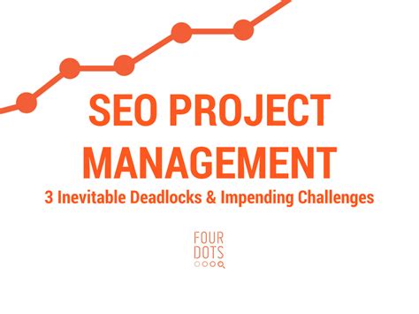 Seo Project Management And Its Challenges Four Dots