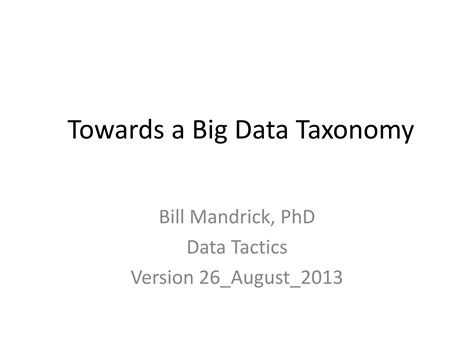 Big Data Taxonomy 8262013 Ppt