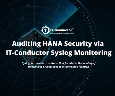 Auditing HANA Security Via IT Conductor Syslog Monitoring