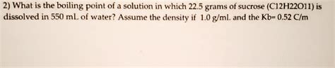 Solved What Is The Boiling Point Of A Solution In Which Chegg