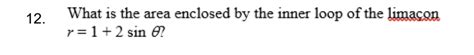 solved what is the area enclosed by the inner loop of the