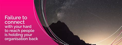 Failure To Connect With Your Hard To Reach People Is Holding You Back