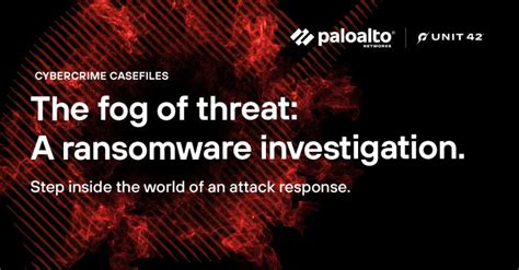 Hear Palo Alto Networks Unit 42® Incident Responders Give A Firsthand Account Of A Recent