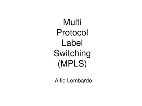 Ppt Multi Protocol Label Switching Mpls Powerpoint Presentation
