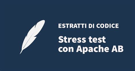 utilizzare apache bench per valutare le performance dei vostri applicativi