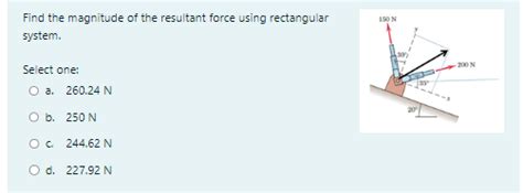 solved find the magnitude of the resultant force using