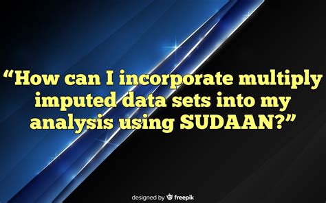 how can i incorporate multiply imputed data sets into my analysis