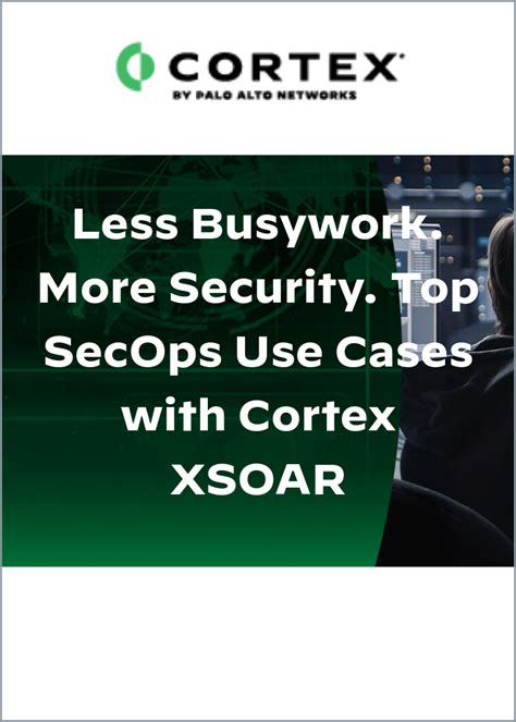 Less Busywork More Security Top Secops Use Cases With Cortex Xsoar