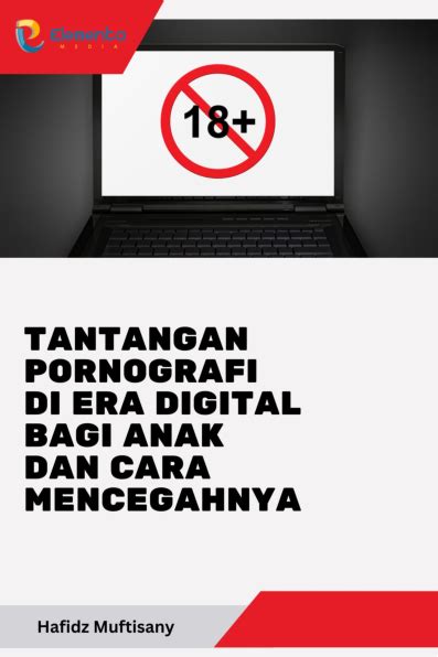 Tantangan Pornografi di Era Digital bagi Anak dan Cara Mencegahnya - Bintangpusnas Edu
