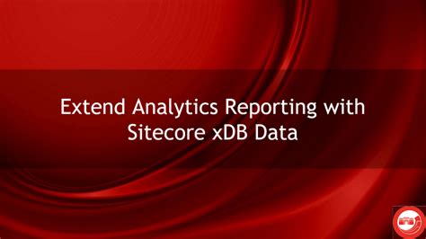 Extend Analytics Reporting With Sitecore Xdb Data By Amit Kumar Sug Pune