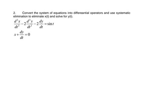 solved 2 convert the system of equations into differeantial
