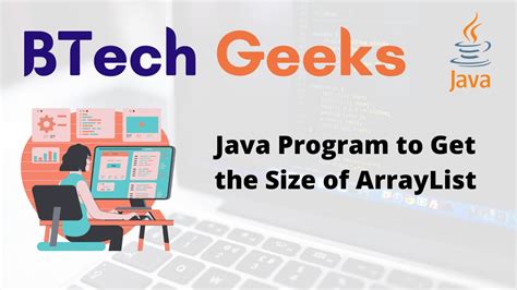 Size Of Arraylist Java Program To Get The Size Of Arraylist Btech Geeks