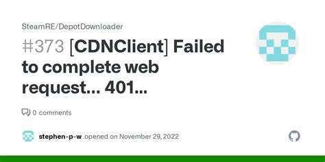 Cdnclient Failed To Complete Web Request 401 Unauthorized · Issue 373 · Steamre