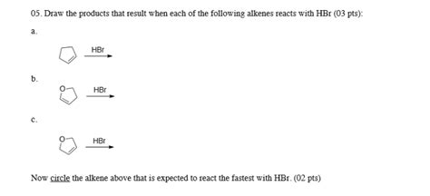 Solved Draw The Products That Result When Each Of The Chegg