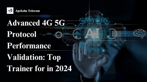 Advanced 4g 5g Protocol Performance Validation Top Trainer For In 2024