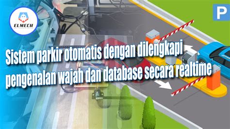sistem parkir otomatis dengan dilengkapi pengenalan wajah dan database