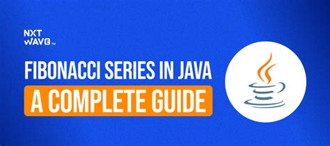 Fibonacci Series In Java A Complete Guide