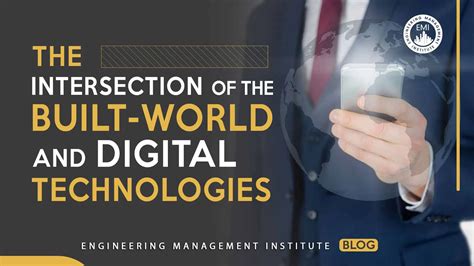 The Intersection Of The Built World And Digital Technologies