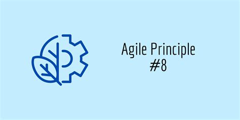 Agile Principle 8 Sustainable Development All Things