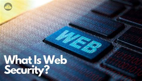 What Is Web Security And How To Protect Your Website