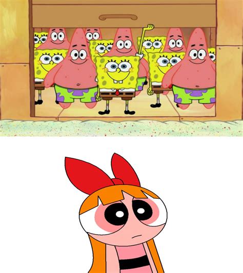 Blossoms Reaction To Spongebobs And Patricks By Noahishere18 On Deviantart
