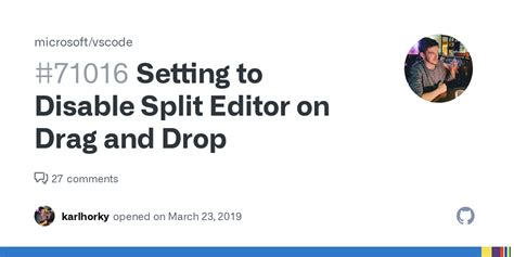 Setting To Disable Split Editor On Drag And Drop · Issue 71016 · Microsoftvscode · Github