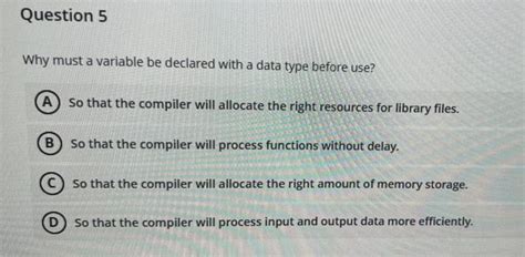 Solved Question Why Must A Variable Be Declared With A Chegg
