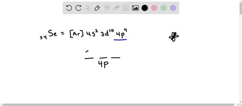 Solved Consider An Orbital Diagram Of The Element Selenium [ar] 4sÂ² 3dÂ¹â ° 4pâ ´ How Many