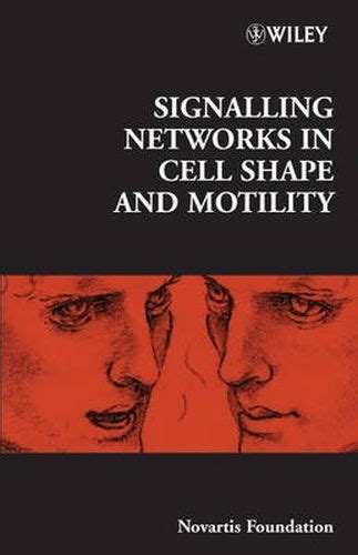 signalling networks in cell shape and motility novartis foundation