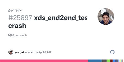 xds end2end test crash · issue 25897 · grpc grpc · github