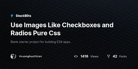 Use Images Like Checkboxes And Radios Pure Css Stackblitz