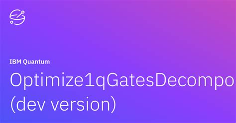 optimize1qgatesdecomposition dev version ibm quantum documentation