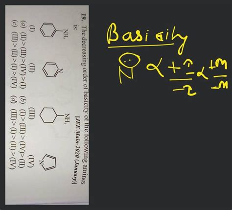 19 The Decreasing Order Of Basicity Of The Following Amines Is [jee Mai