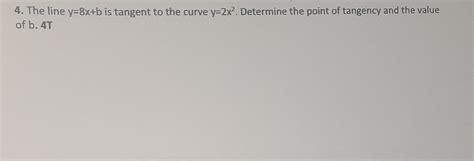 solved the line y 8x b is tangent to the curve y 2x 2