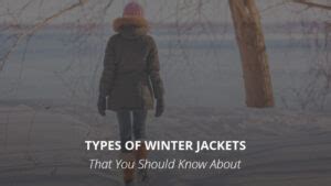 9 Types Of Winter Jackets That You Should Know About Casual Geographical