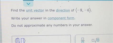 [answered] Find The Unit Vector In The Direction Of 8 6 Write Your Kunduz